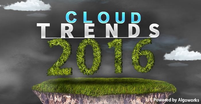 Cloud Trends 2016 | An Infographic - Algoworks