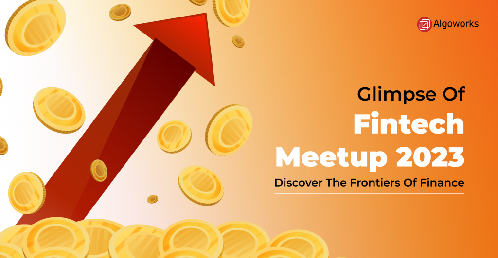Glimpse Of Fintech Meetup 2023: Discover The Frontiers Of Finance ...